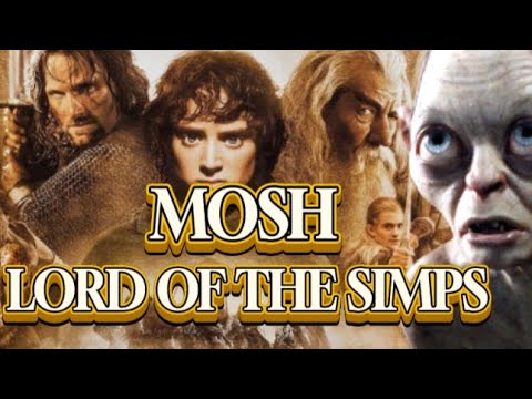 LORD OF THE SIMPS | STARRING MOSH 💍| BONUS SONG 🎵 - YouTube