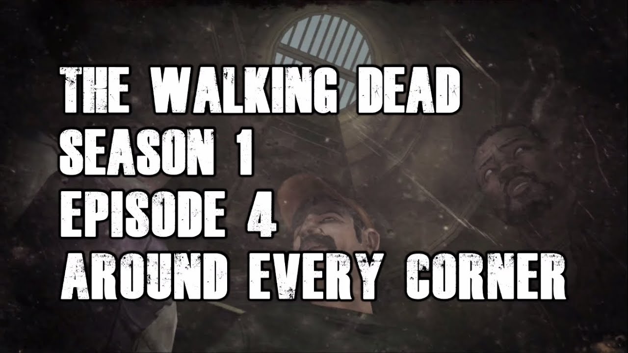Walking Dead Season 1 Episode 4 Around Every Corner - YouTube