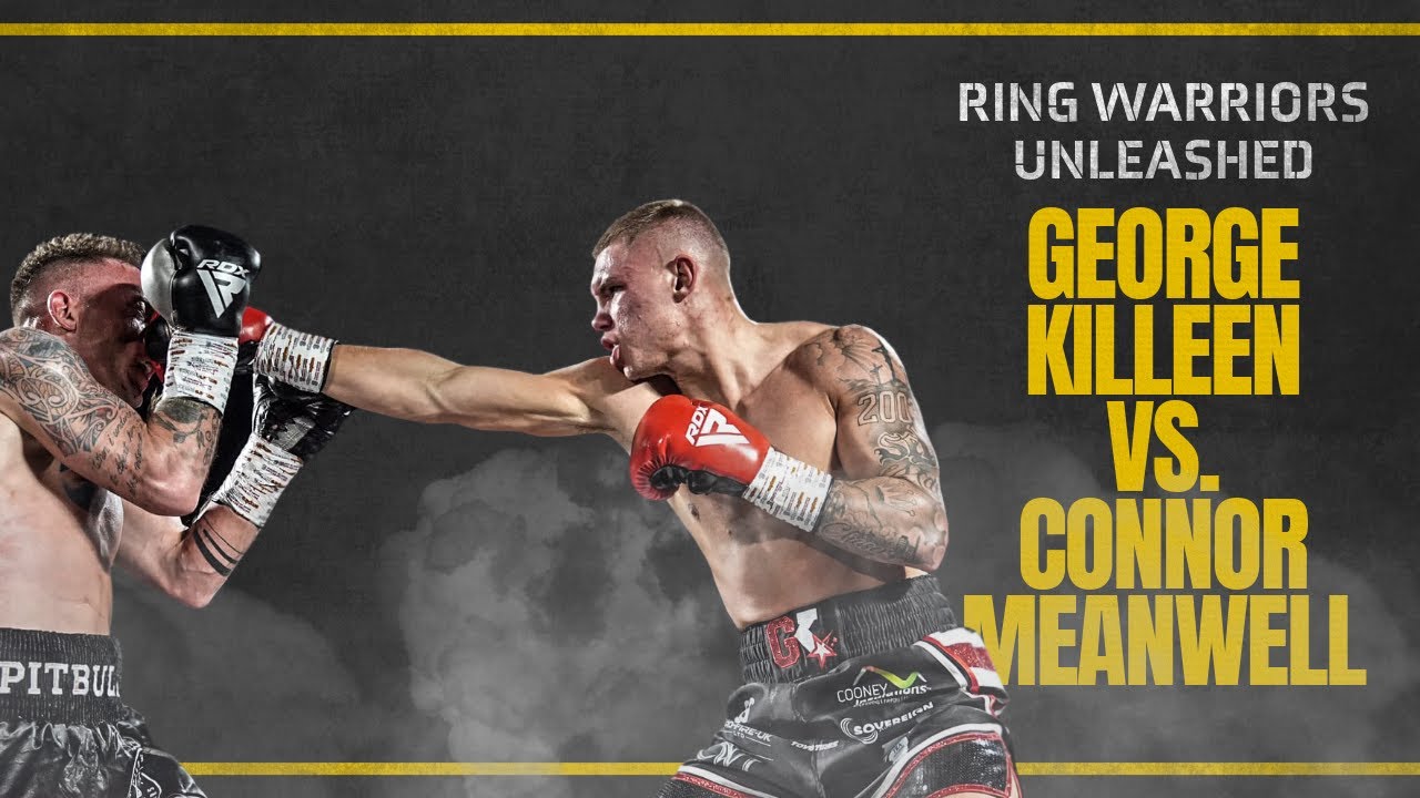 GEORGE KILLEEN VS. CONNOR MEANWELL FULL FIGHT - YouTube