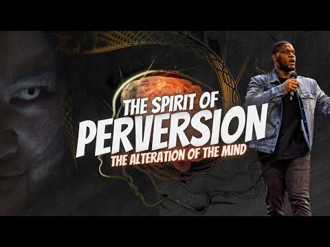 Perversion: The Alteration of The Mind