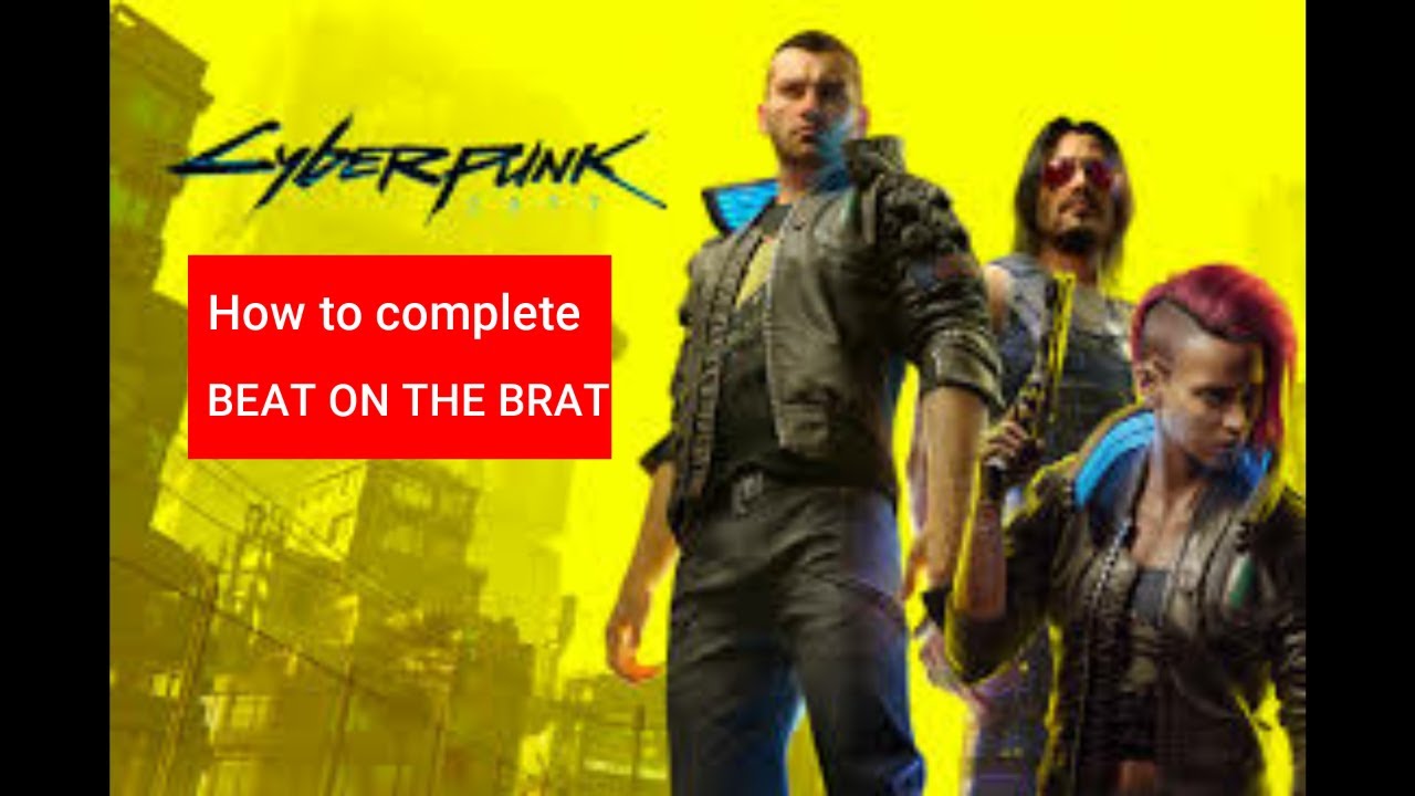 How to complete BEAT ON THE BRAT in cyberpunk 2077 - YouTube