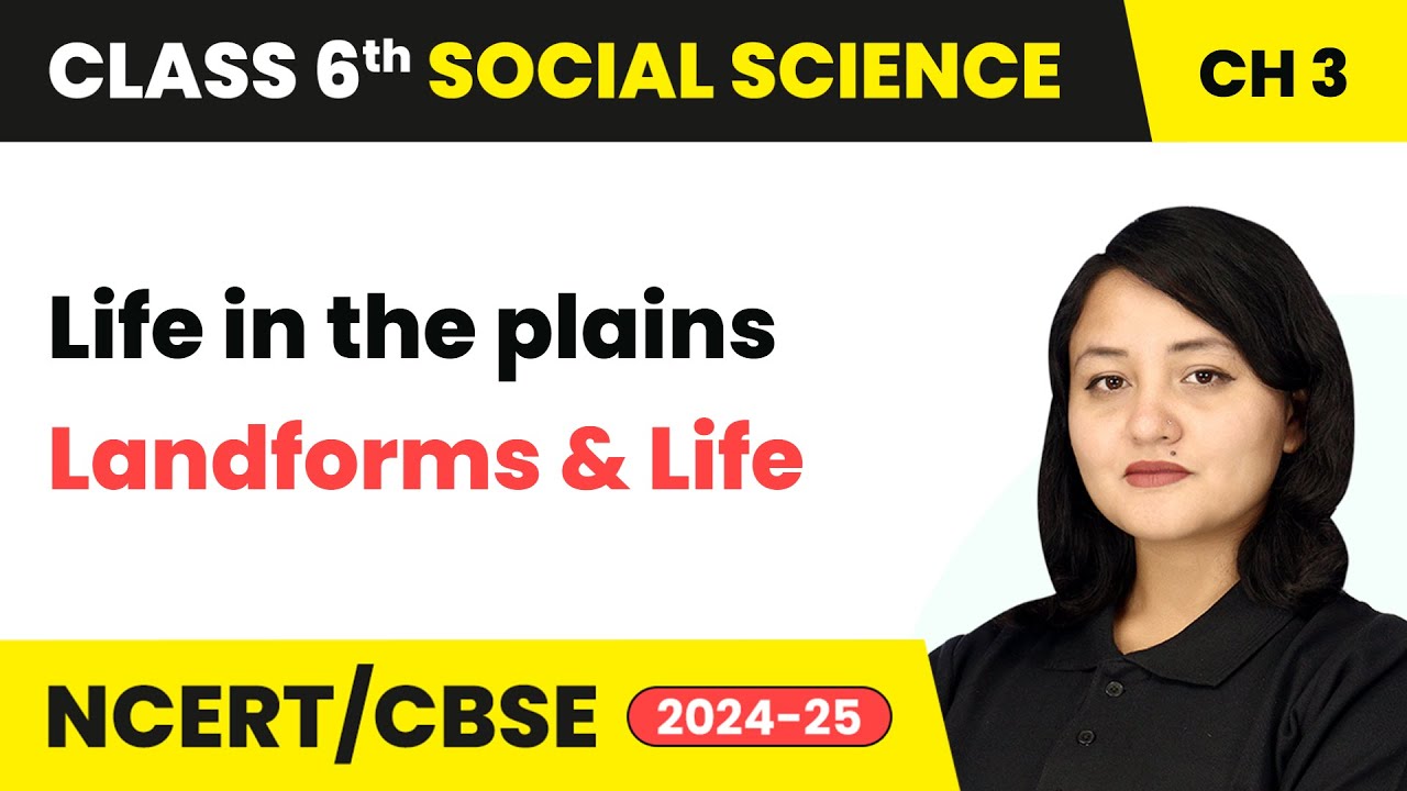 Life in the Plains - Landforms and Life | Class 6 Social Science ...