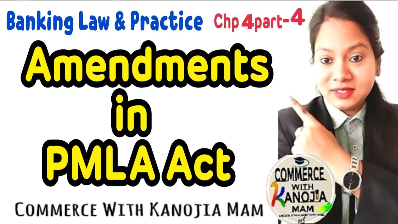 Amendment in PMLA Act || Amendment Act of 2005, 2009, 2012, 2015, 2018 ...