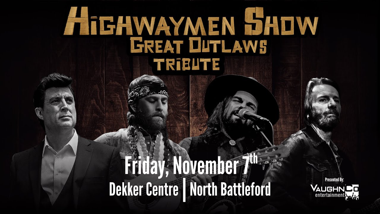 Highwaymen Show: Great Outlaws Tribute Concert Live in North Battleford ...