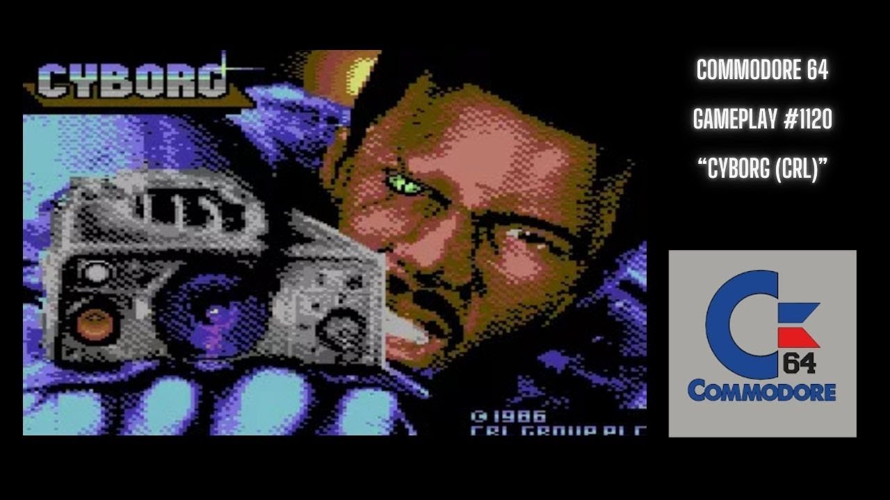 Cyborg (CRL) (Commodore 64 / Gameplay #1120) - YouTube
