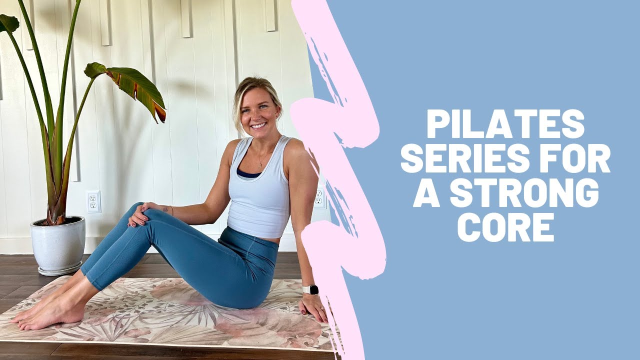 Pilates Series for a Strong Core | Pilates Core Progression | Beginner ...
