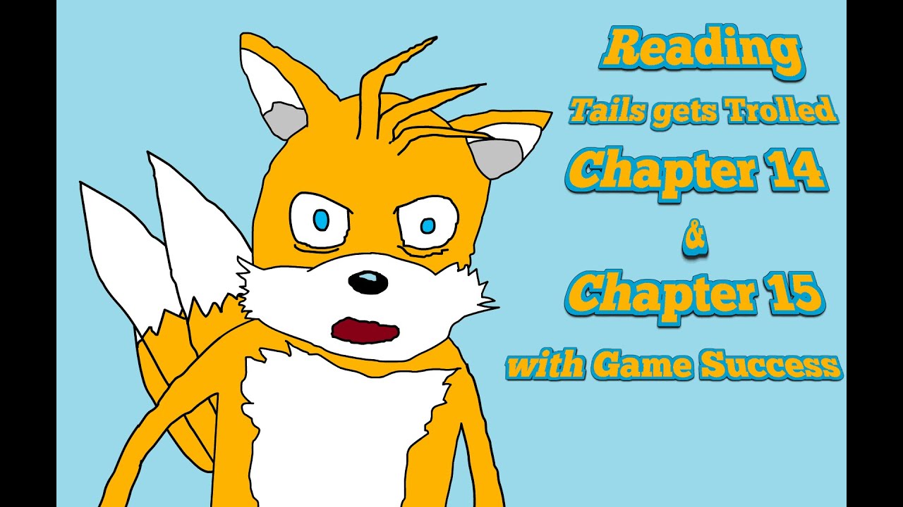 Reading Tails Gets Trolled Chapters 14 & 15: Lots of Screaming - YouTube