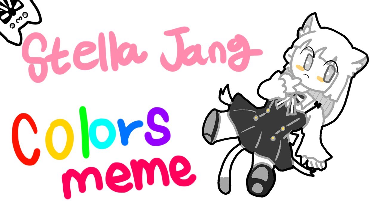 리벨의 오너캐로 스텔라장 (Stella Jang) colors meme - YouTube