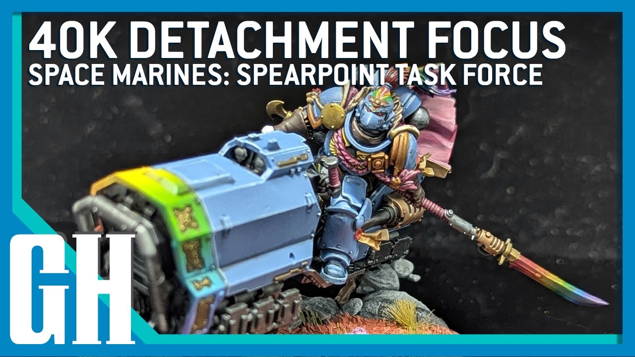 40k Detachment Focus - Space Marines: Spearpoint Task Force - YouTube
