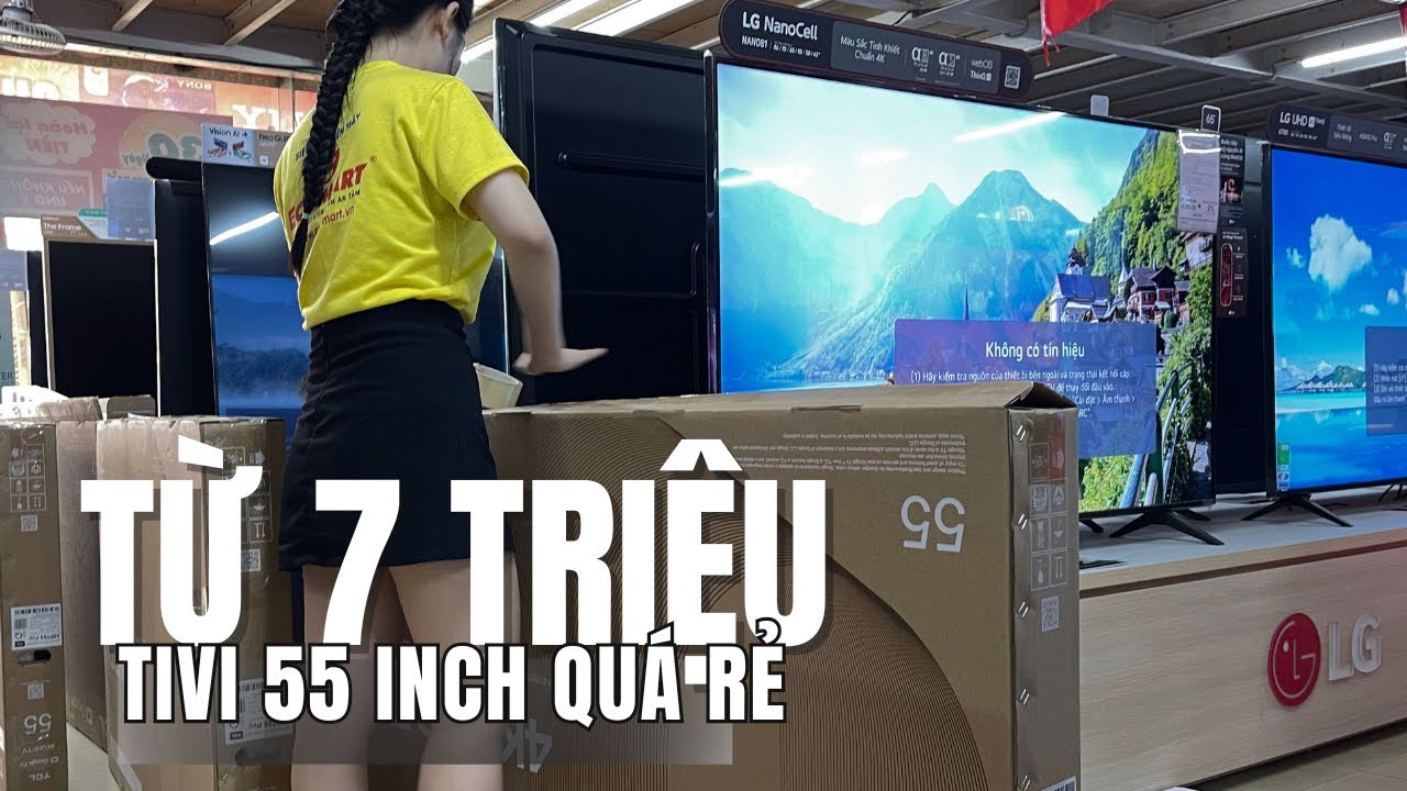 Mua Tivi 55 inch chưa bao giờ dễ như bây giờ – Giá chỉ từ 7 triệu cho ...
