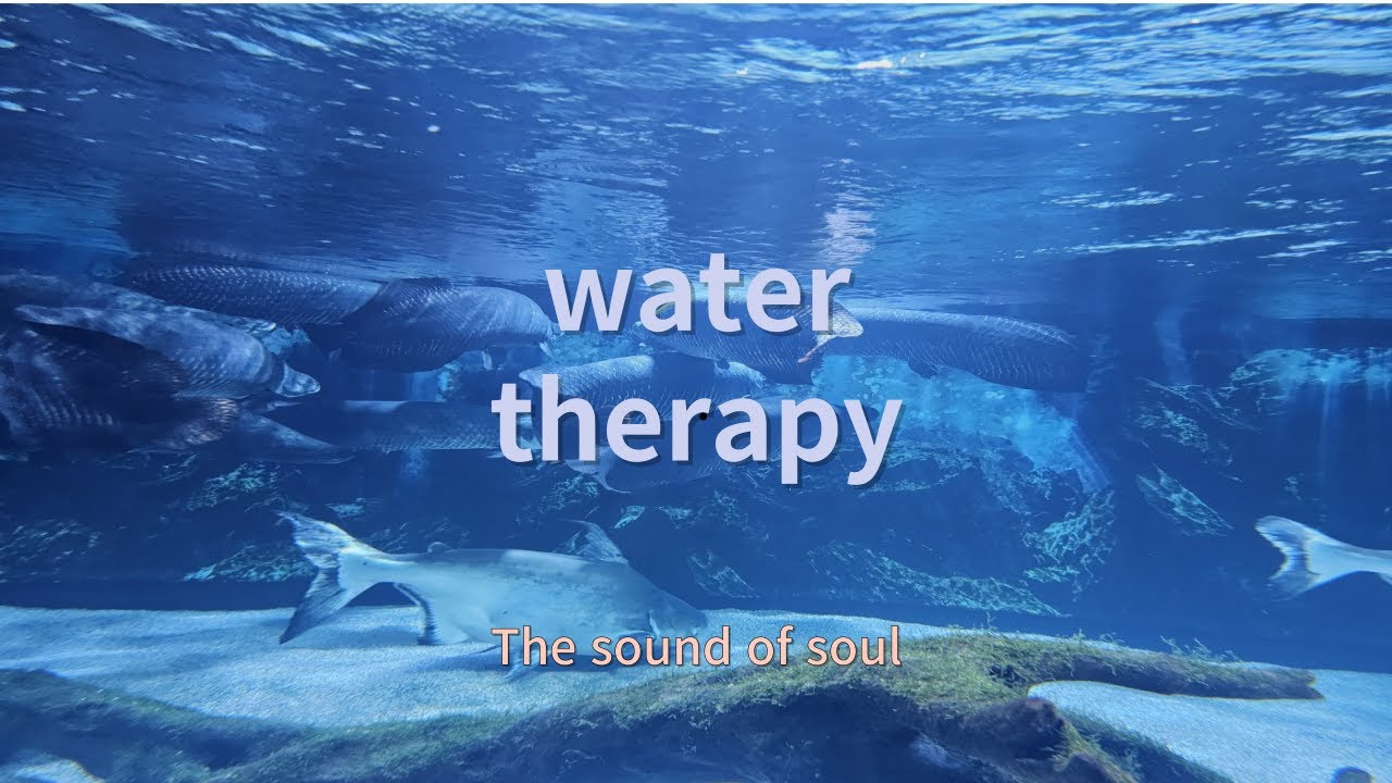 the sound of soul|water therapy| - YouTube