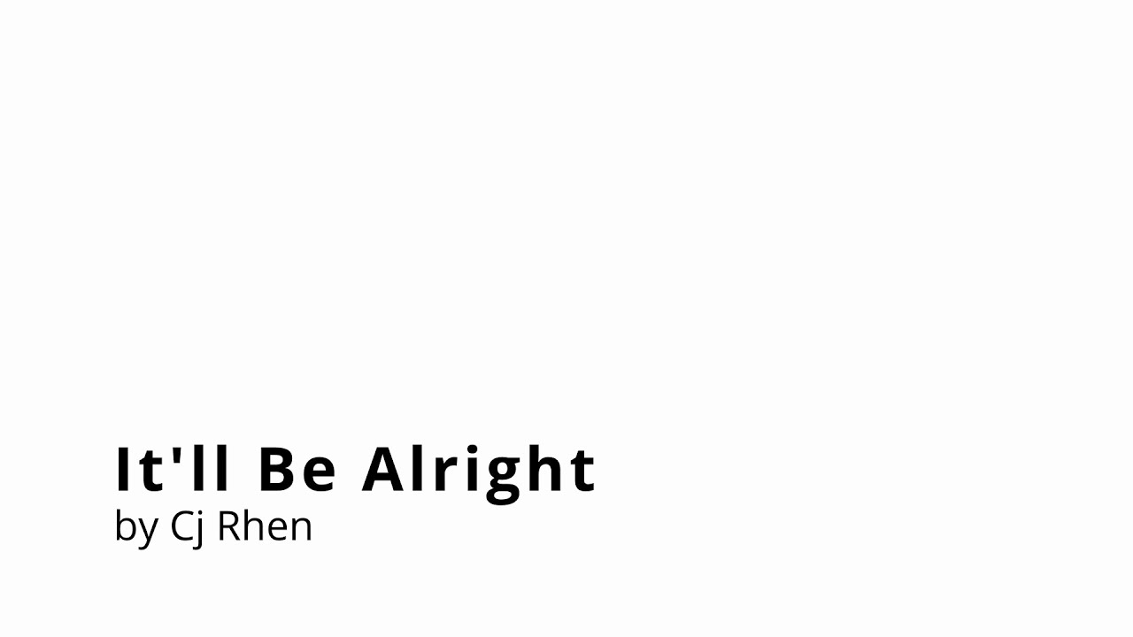 It'll Be Alright - YouTube