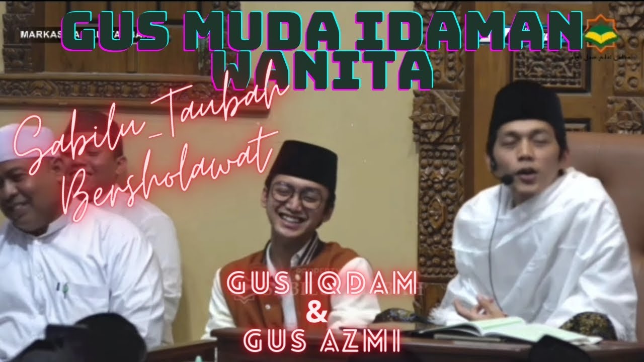 2 Gus Muda Idaman Wanita - Pertemuan Gus Iqdham & Gus Azmi Terbaru 2023 ...