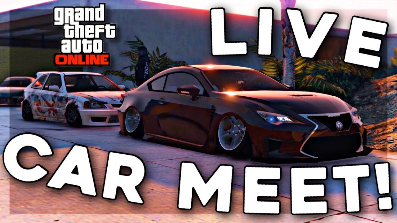 *CLEAN BUILDS ONLY* GTA 5 CAR MEET LIVE PS4/PS5! CRUISING/CUTTING UP ...