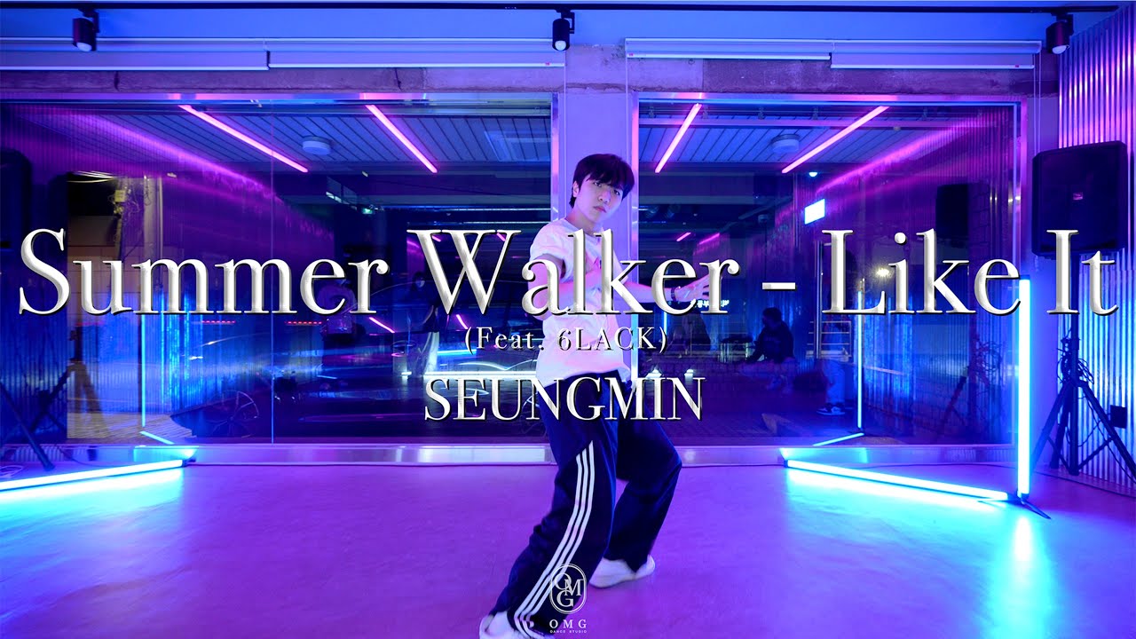 Seungmin Choreography Summer Walker Like It Feat 6lack Youtube