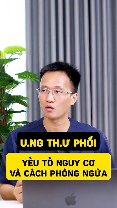 Yếu tố nguy cơ gây Ung thư phổi và cách phòng ngừa #shorts | Dr Hiếu - YouTube