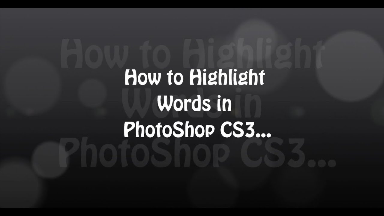 How To Highlight Word In Photoshop CS3 YouTube how-to-highlight-word-in-photoshop-cs3-youtube