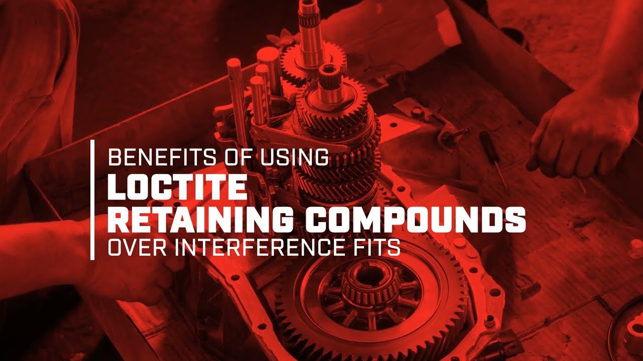 Benefits of Using Loctite Retaining Compounds Over Interference Fits ...