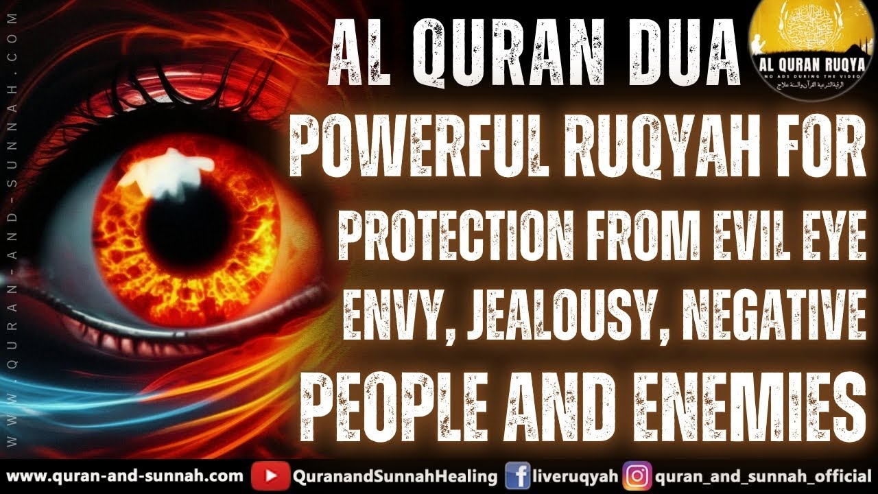 Powerful Ruqyah For Protection From Evil Eye, Envy, Jealousy, Negative ...