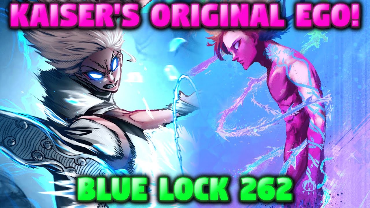 Kaiser's RETURN TO ZERO! TRUE EGO AWAKENED? | Blue Lock 262 Overview | Blue Lock Manga - YouTube