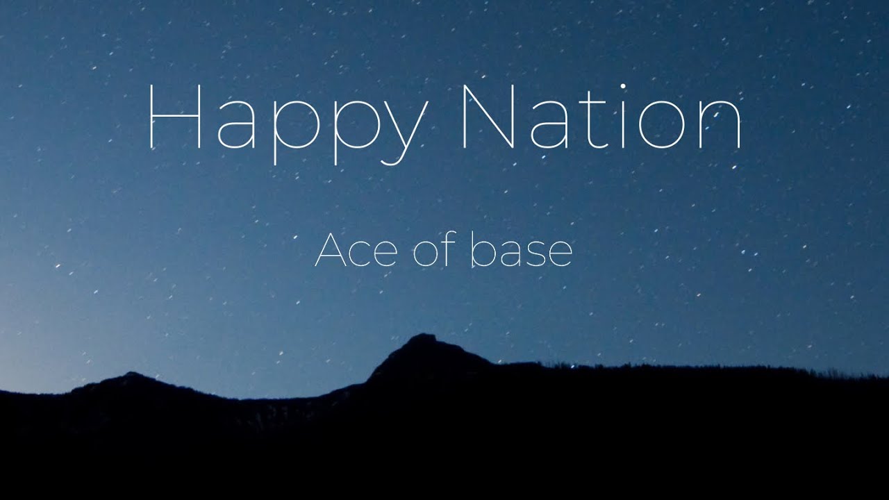 Ace of base- Happy nation (lyrics) - YouTube