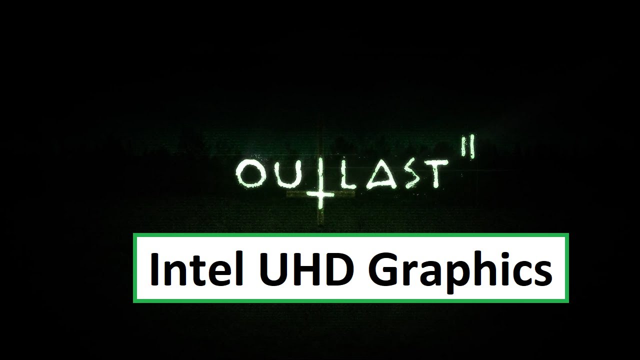 Outlast 2: Intel i5-1035G1 + Intel UHD Graphics - YouTube
