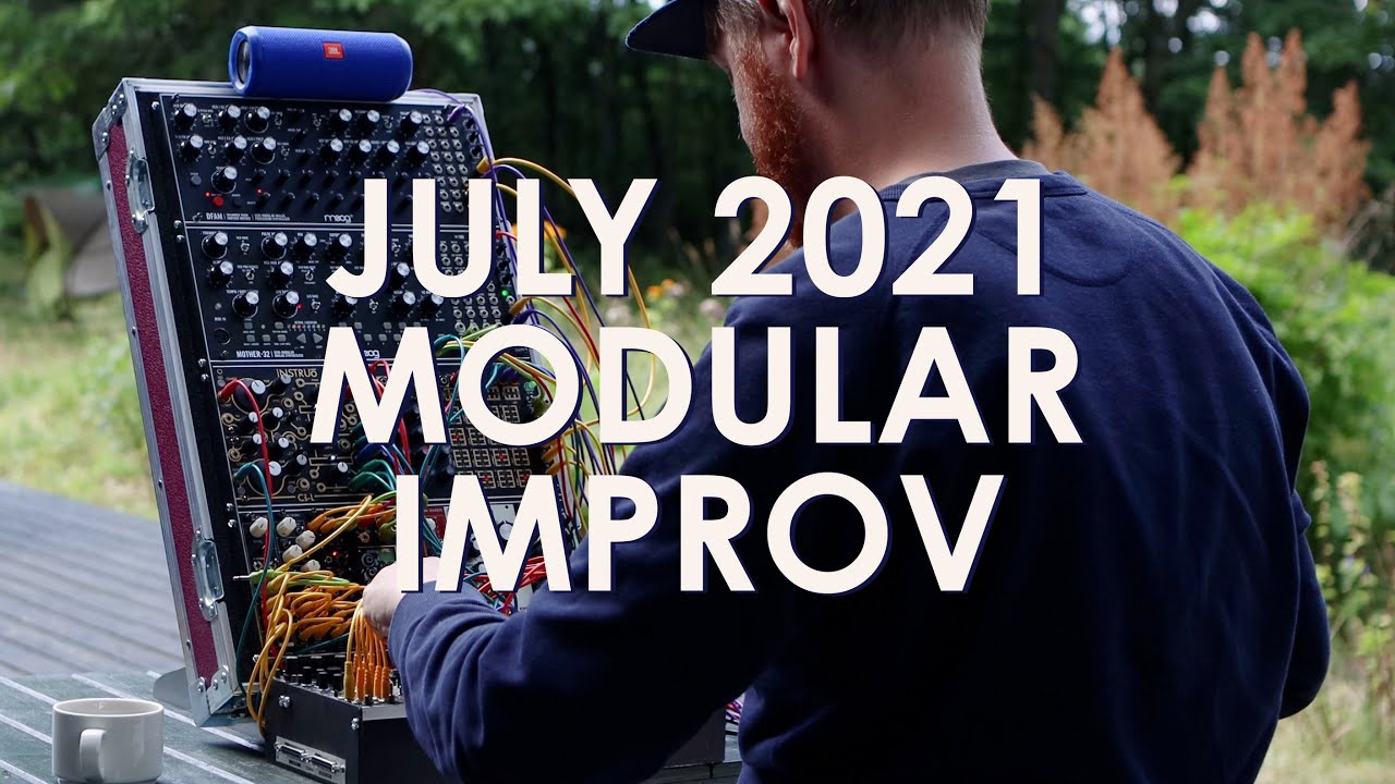 July 2021 Modular Improvisation - YouTube