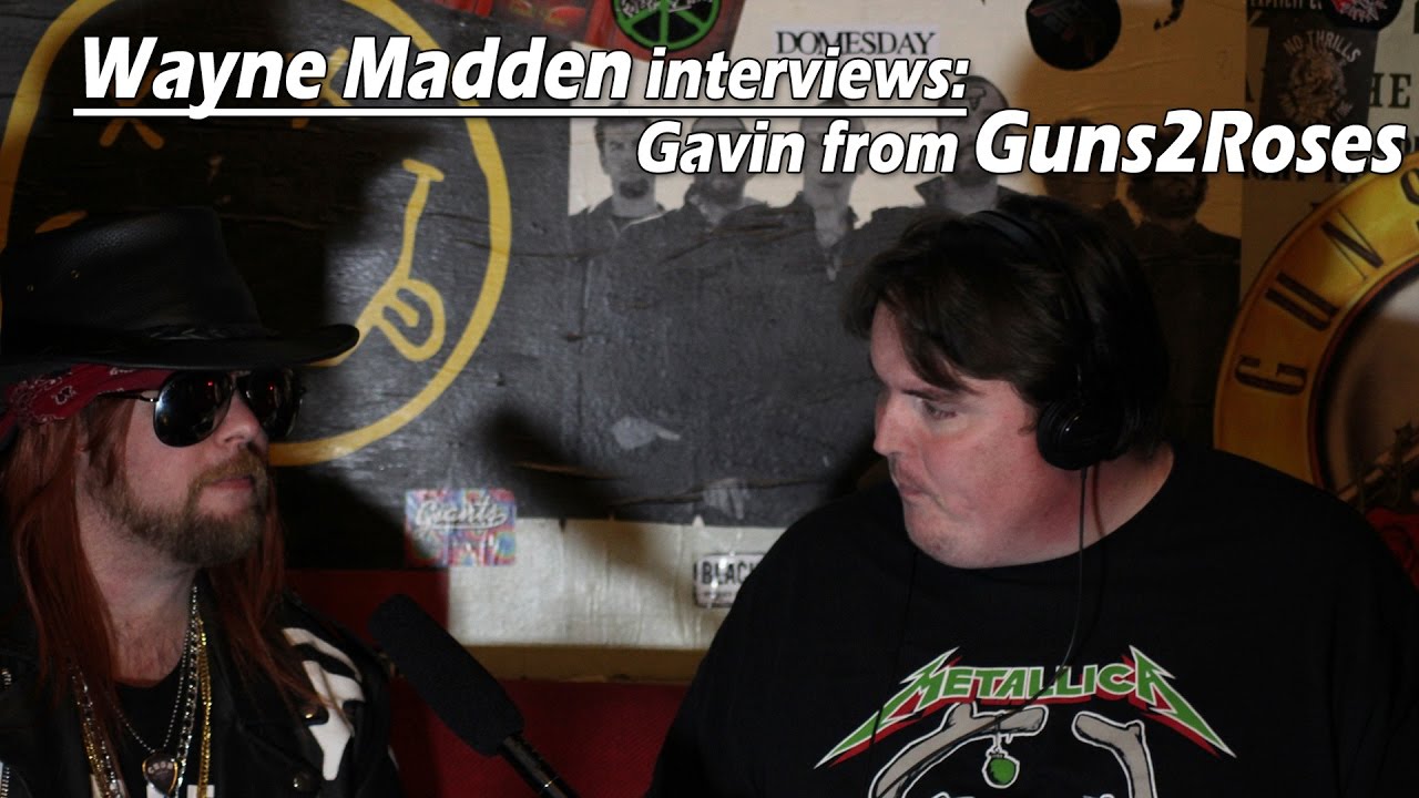 Wayne Madden interview with Gavin Felvus of Guns2Roses - YouTube