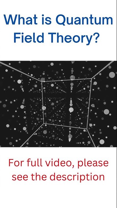 What is Quantum Field Theory (QFT)?#shorts - YouTube