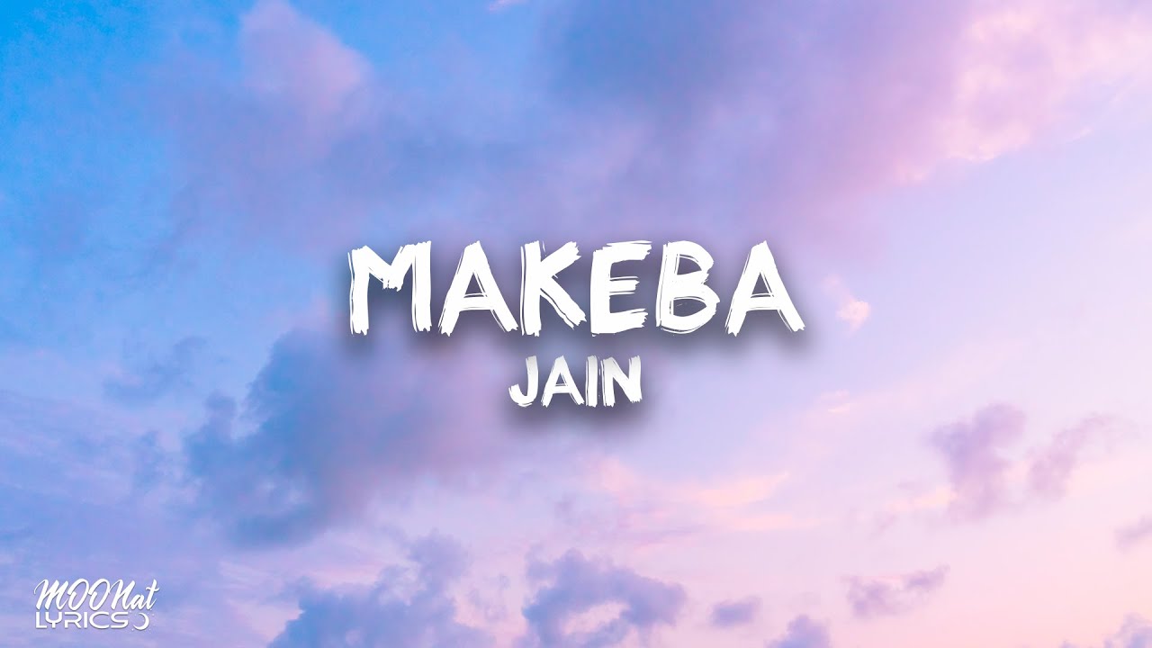 Jain - Makeba (lyrics) - YouTube