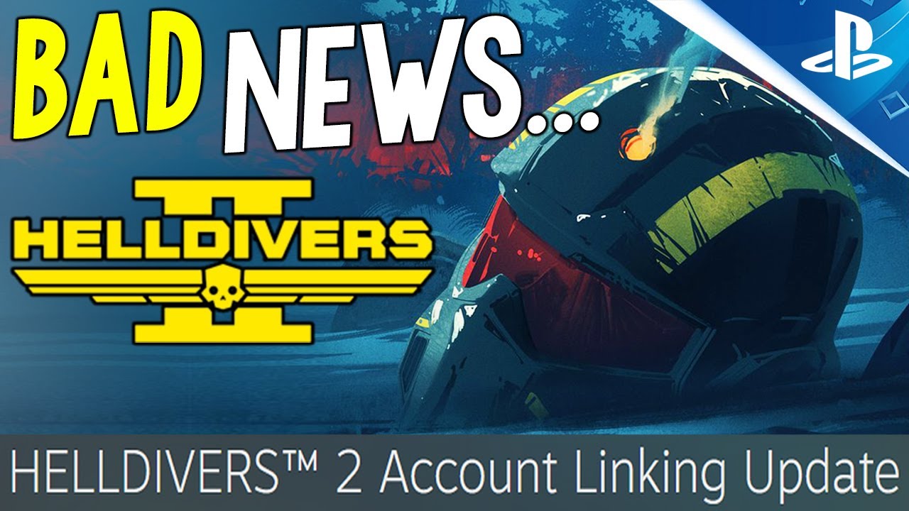 UNFORTUNATE Helldivers 2 News... Forced Account Linking Update - YouTube