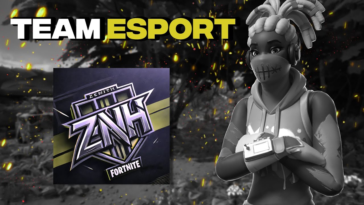 TEAM ESPORT ZENITH - TRAILER - FORTNITE (ouvert a tous !) - YouTube