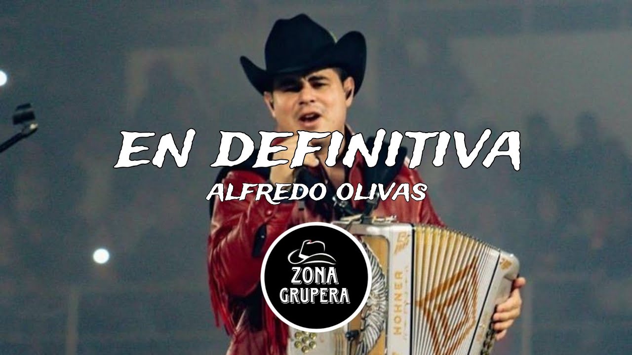 en definitiva - alfredo olivas [letra] - YouTube