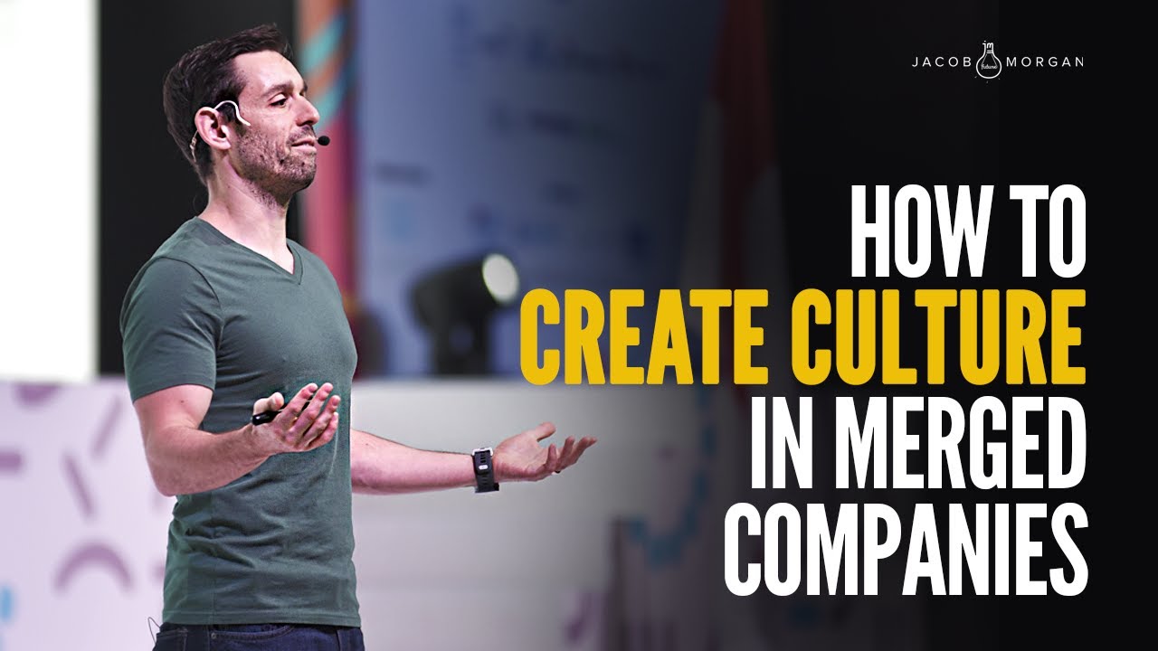 How To Create Culture In Merged Companies | Jacob Morgan - YouTube