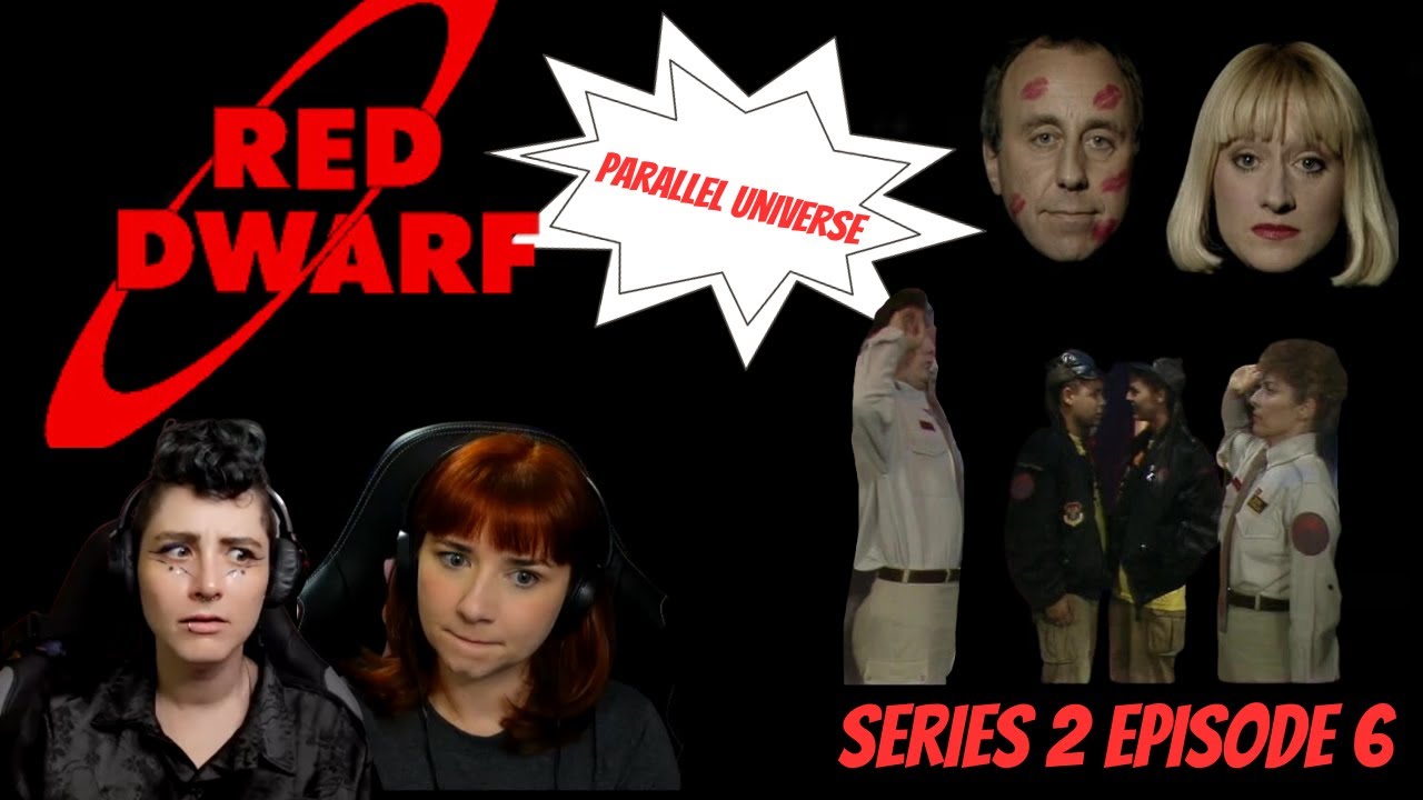 Red Dwarf REACTION | Parallel Universe Series 2 Ep 6 | Gallifrey Gals Get Dwarfed | Americans ...