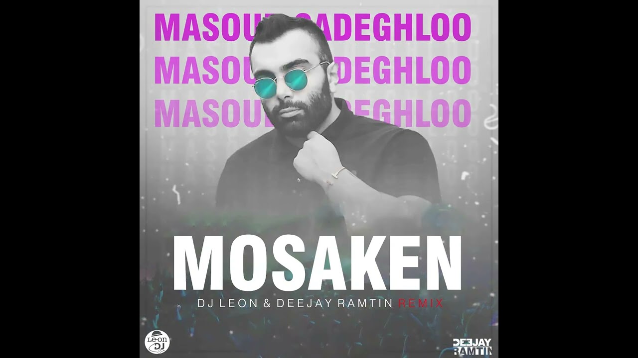 Masoud Sadeghloo_ Mosaken (DJ Leon & DEEJAY RAMTIN Remix) - YouTube