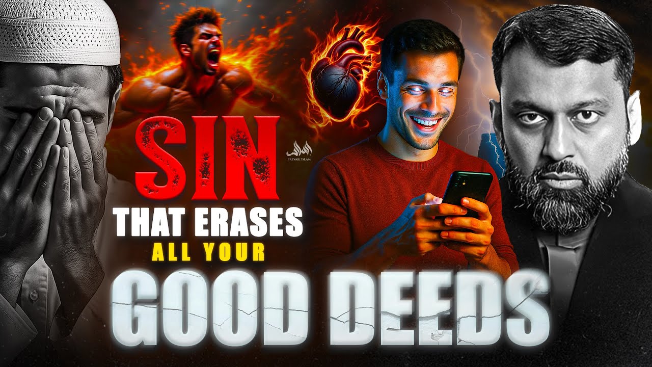 THIS SIN WILL ERASE ALL YOUR GOOD DEEDS | Dr. Yasir Qadhi - YouTube