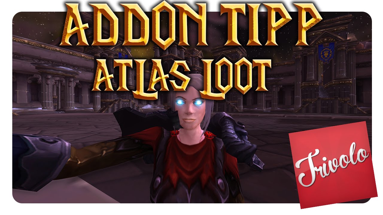 WoW AddOn Tipp | Atlas Loot Enhanced [GER][1080] - YouTube