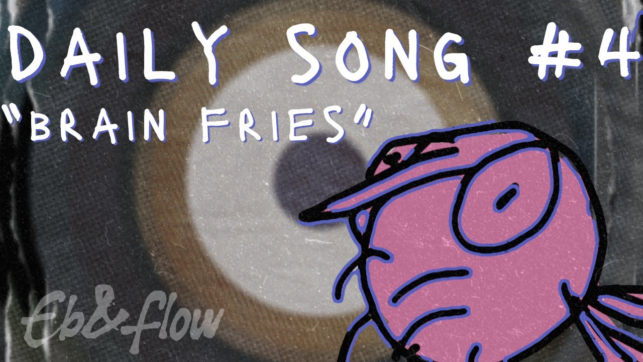 Daily Song #4 | "Brain Fries" | Lyric Visualizer | Eb&Flow - YouTube