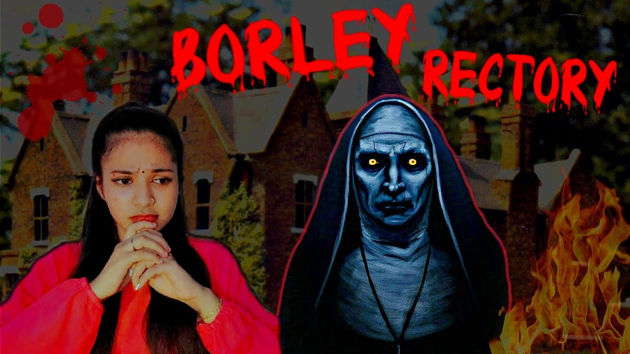 HAUNTED Borley Rectory House | The NUN | பேய் வீடு - YouTube