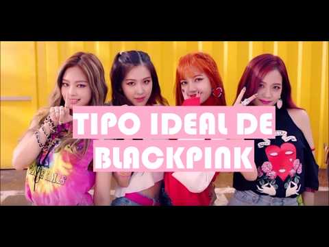Tipo Ideal Blackpink
