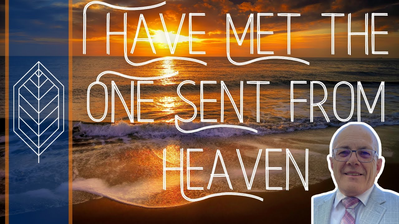 I Have Met the One Sent from Heaven - YouTube