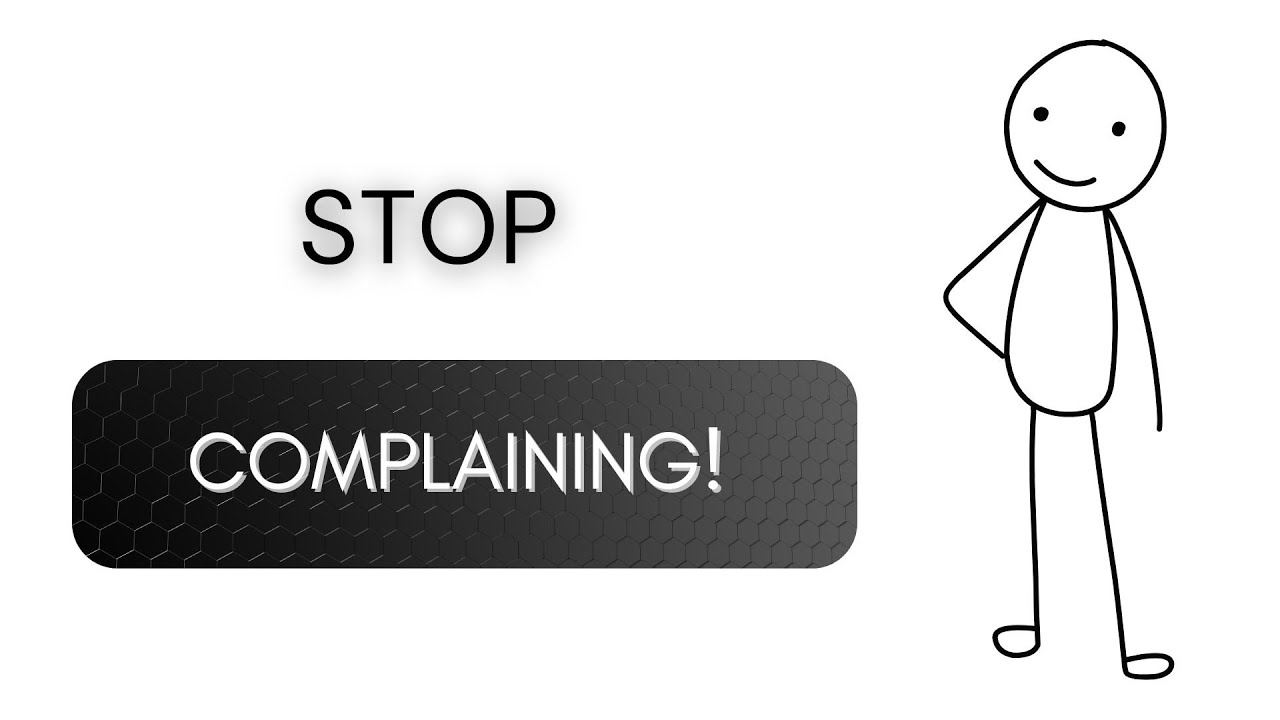 How to stop complaining and be successful - YouTube