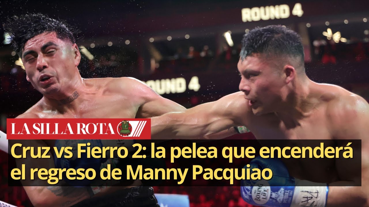 Cruz vs Fierro 2: La pelea que encenderá el regreso de Manny Pacquiao ...