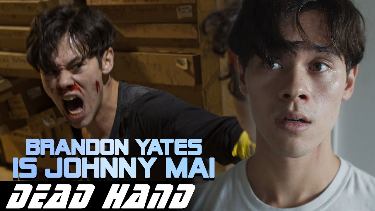 DEAD HAND | Brandon Yates as Johnny Mai - YouTube