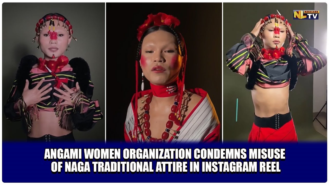 ANGAMI WOMEN ORGANIZATION CONDEMNS MISUSE OF NAGA TRADITIONAL ATTIRE IN ...
