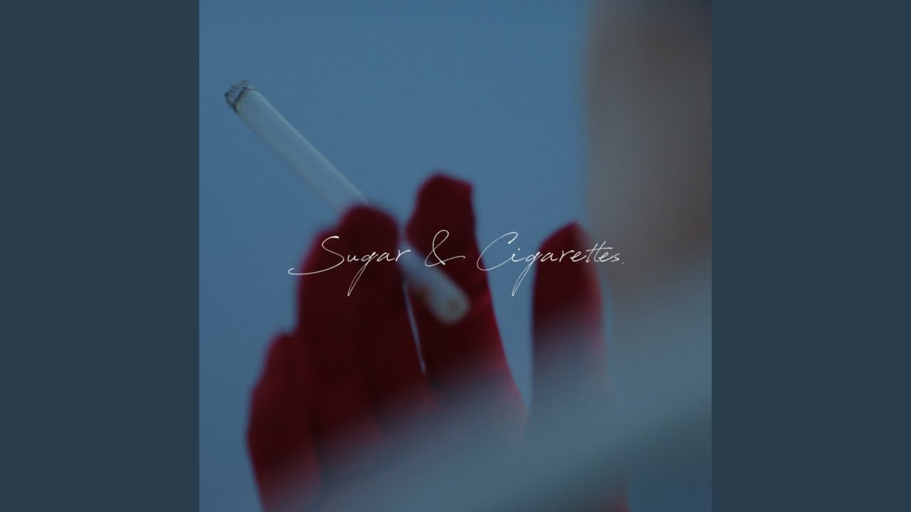 Sugar & Cigarettes - YouTube