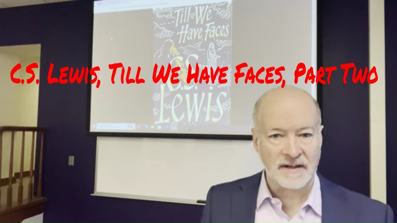 C.S. Lewis, Till We Have Faces, Part Two - YouTube