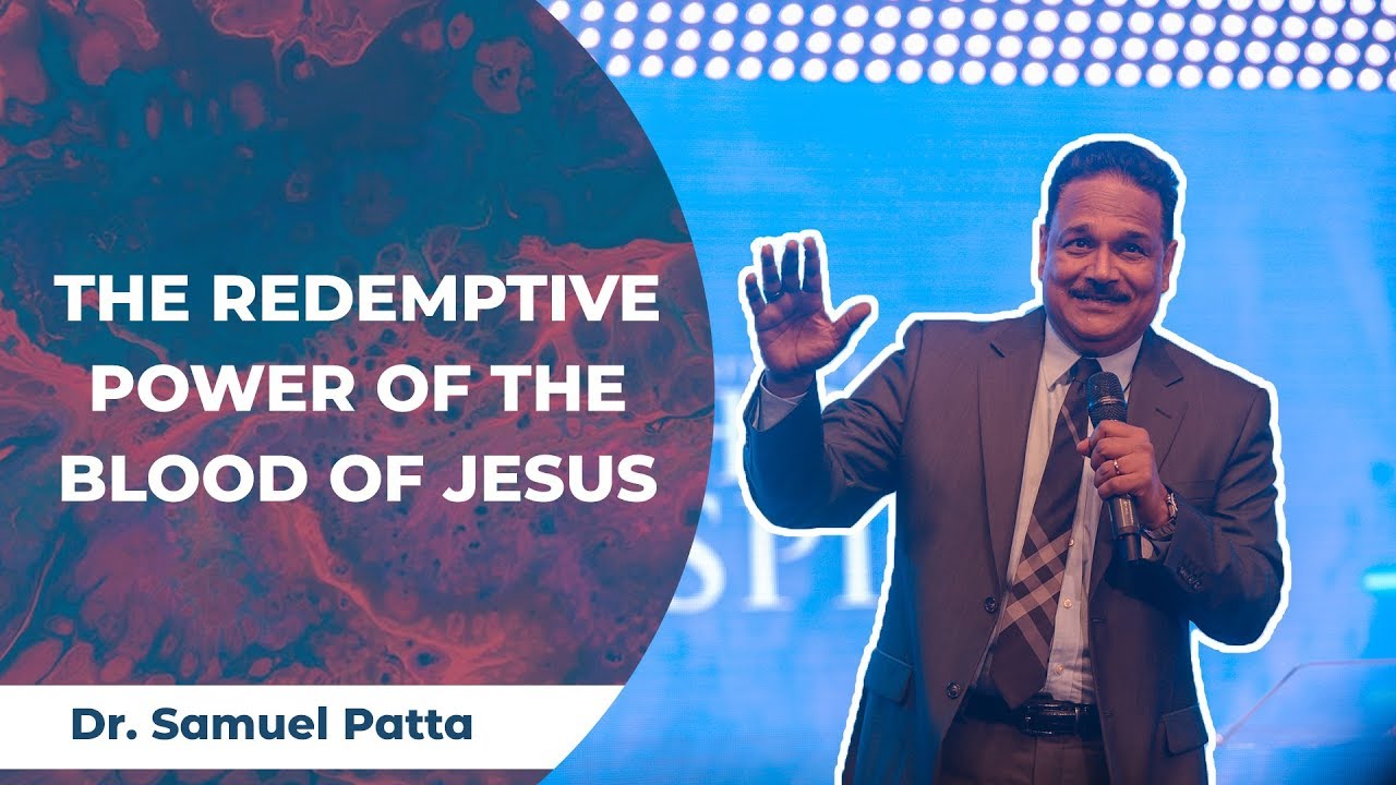 The Redemptive Power of the Blood of Jesus - Dr. Samuel Patta (English ...