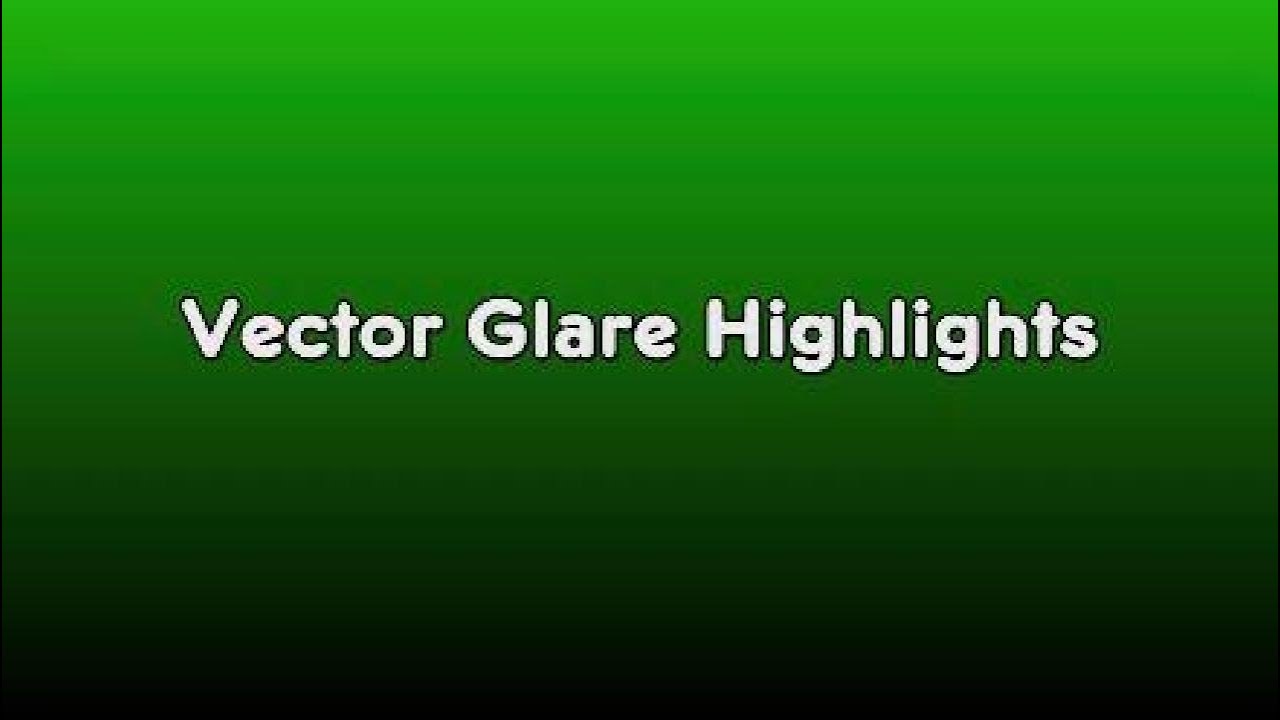 Vector Glare Highlights - YouTube